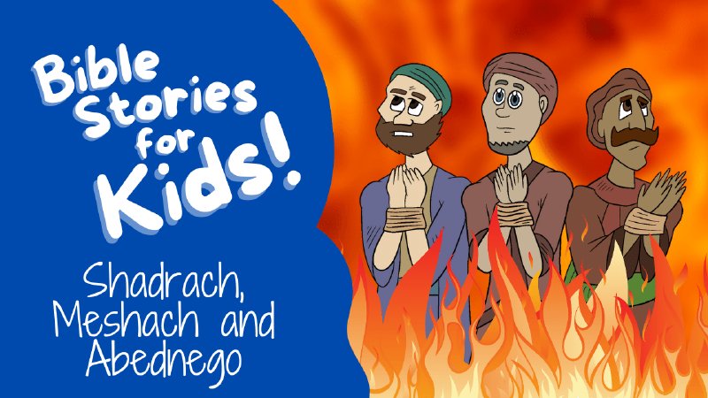 Shadrach, Meshach and Abednego: Bible Stories For Kids Podcast ...