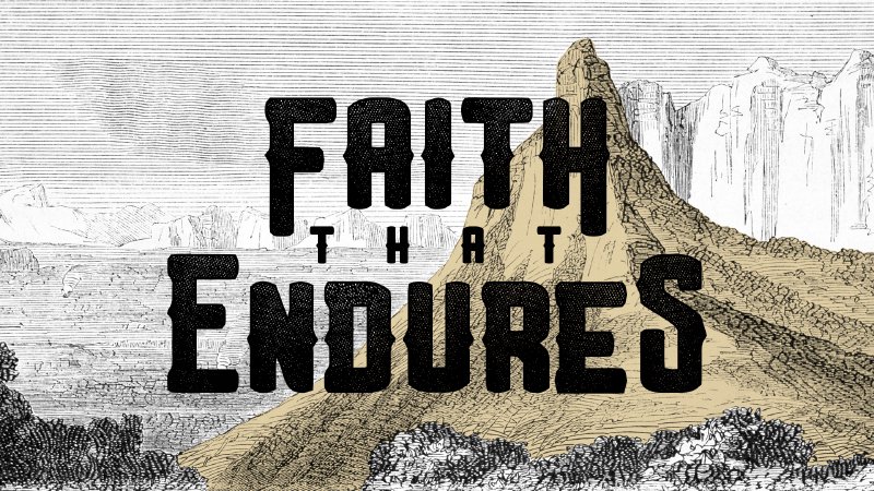 Faith That Endures | Veritas Community Church