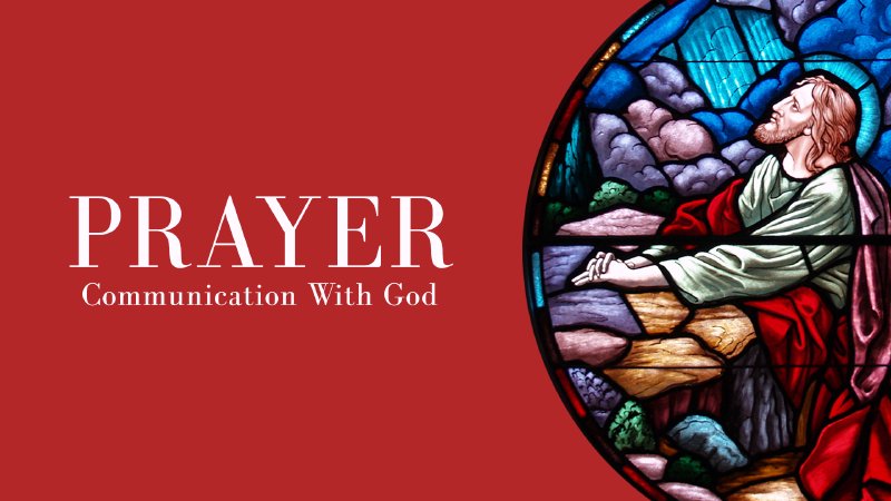 Prayer: Communication With God | Darrell Huffman Ministries
