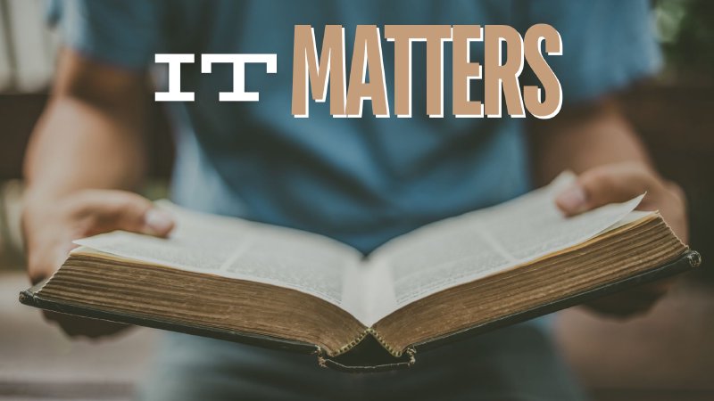 It Matters - Part 1: Everything We Do Matters to God and is Used by Him ...