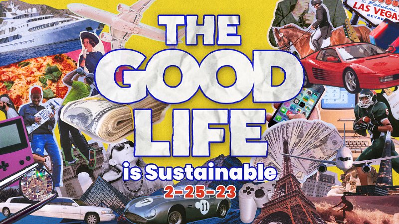 The Good Life is Sustainable | K2 the Church