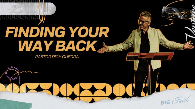 Finding Your Way Back | Mesa Church
