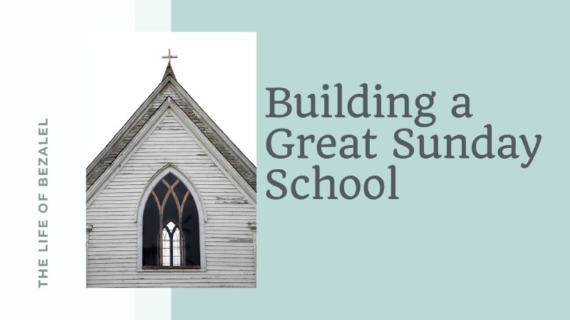 Building a Great Sunday school | Fairview Baptist Church