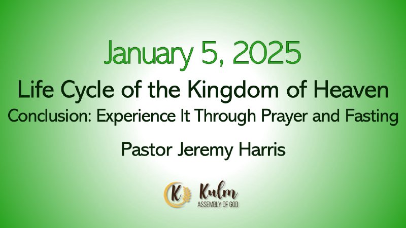 Life Cycle of the Kingdom of Heaven Conclusion: Experience It Through ...