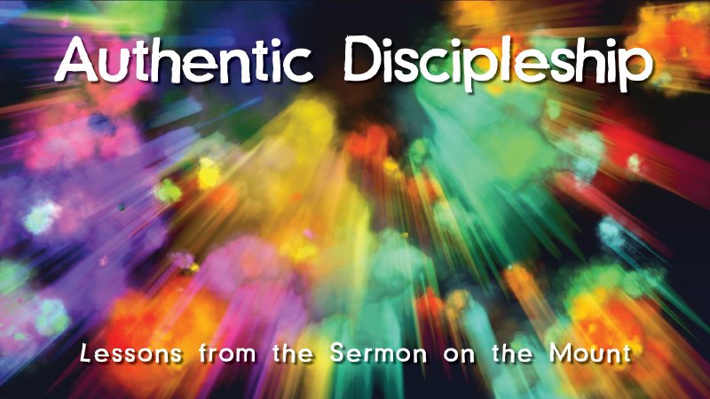 Authentic Discipleship: Lessons from the Sermon on the Mount ...