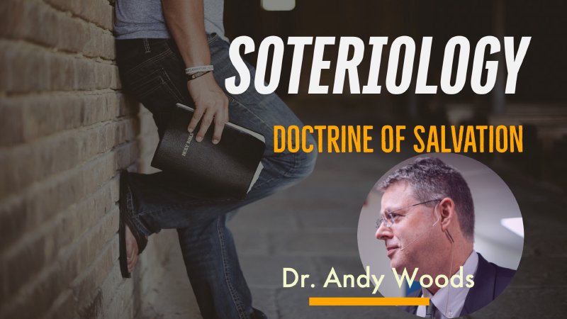 Soteriology | Andy Woods Ministries
