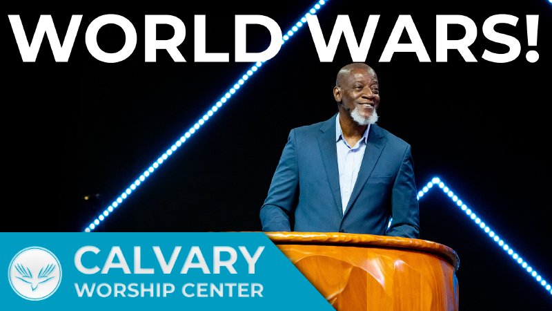 World Wars! | James 4:1-10 | Pastor Al Pittman | Calvary Worship Center
