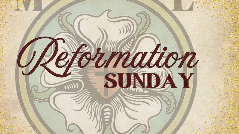 Reformation Sunday | Christ Our Savior Lutheran Church - Michigan - 48154