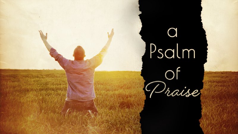 A Psalm of Praise | Rogers First Assembly