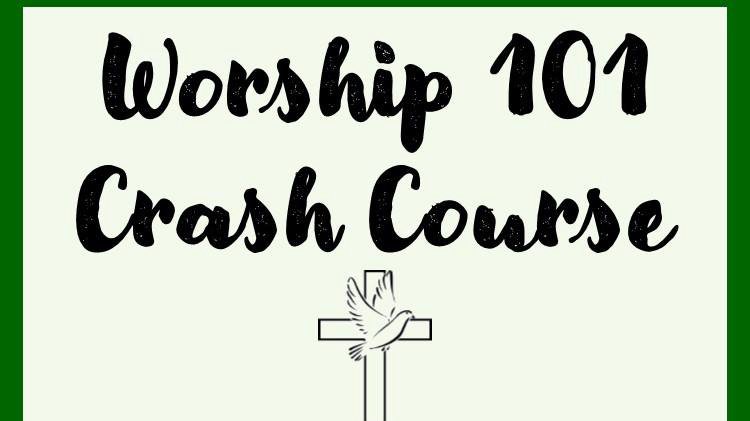 Worship 101 Crash Course | Christ Lutheran - Marshfield, WI