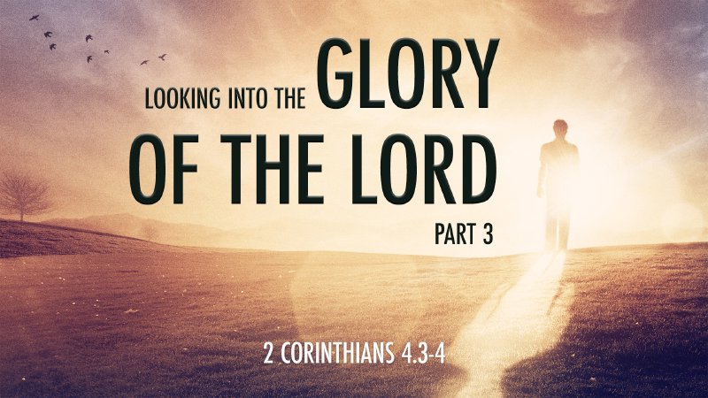 Looking into the Glory of the Lord 3 | Cornerstone Church of Christ