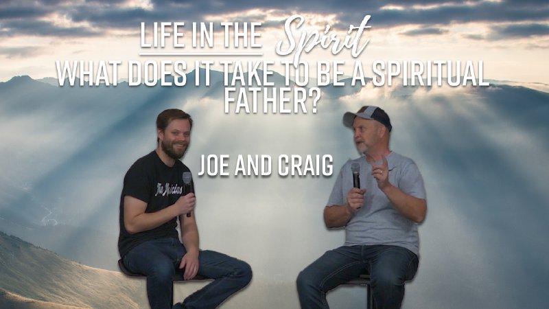 Life in the Spirit | What Does it Take to be a Spiritual Father ...