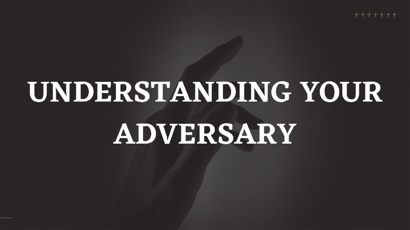 Understanding Your Adversary | Evangel Church - Florida