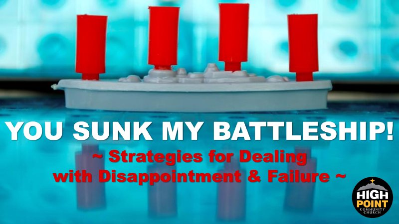 You Sank My Battleship | Highpoint Community Church