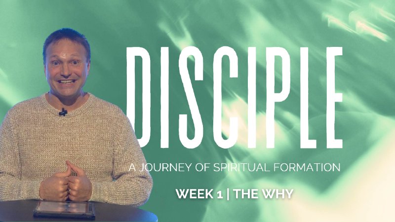 Disciple | Week 1 | The Why | Rock Hills Church
