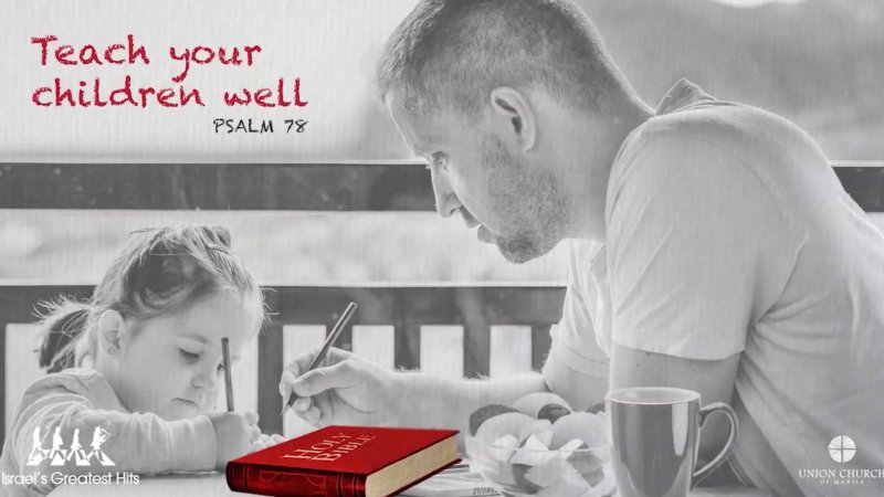 Teach Your Children Well (Part 2) | Union Church of Manila
