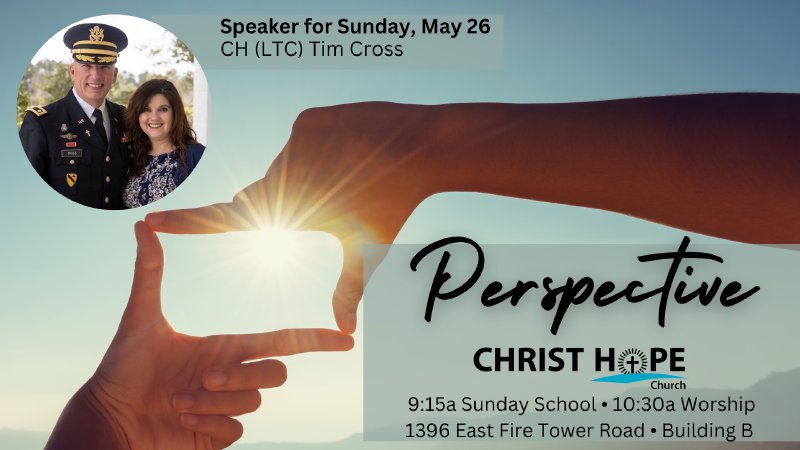 Perspective - CH (LTC) Tim Cross | Christ Hope Church