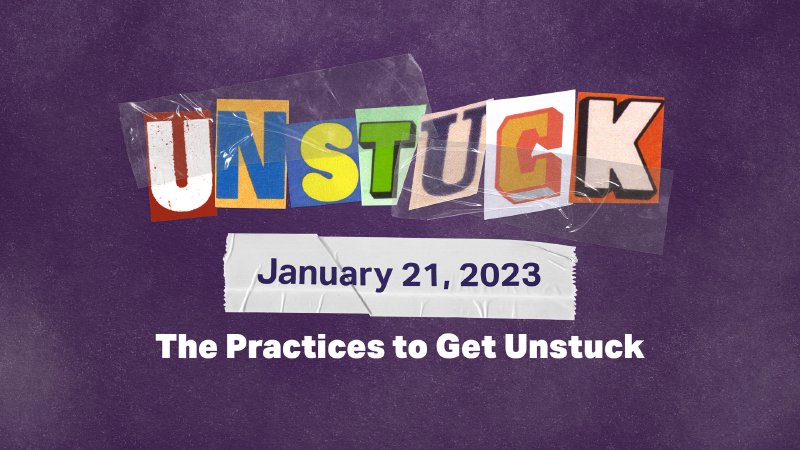 The Practices to Get Unstuck | K2 the Church