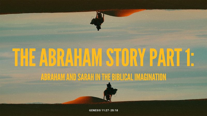 The Abraham Story Part 1: | Laughlin Community Church