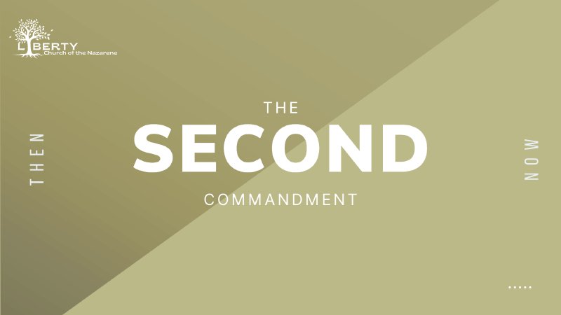 The Second Commandment | Liberty Church Of the Nazarene