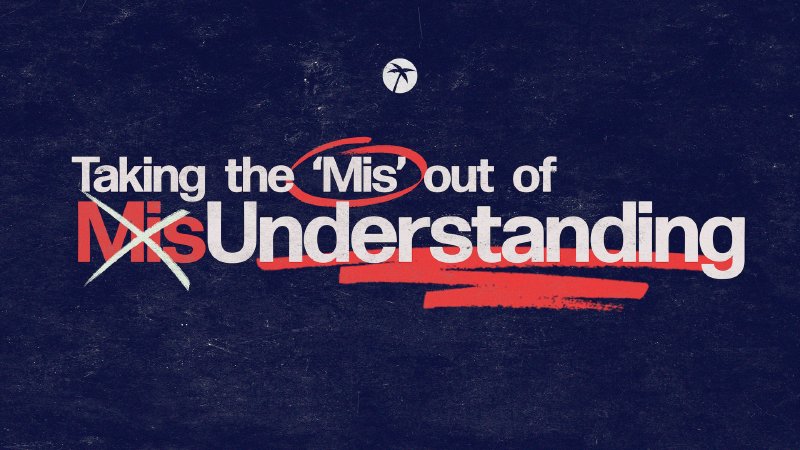 Taking the ‘Mis’ out of Misunderstanding | Bonita Valley Community Church