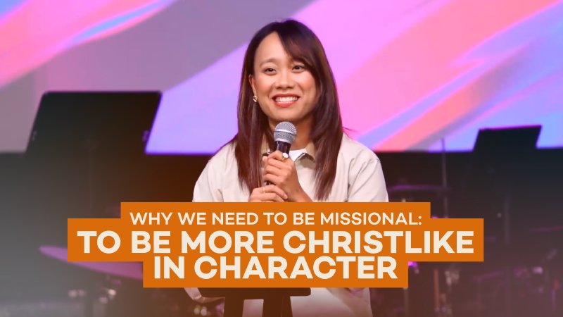 Why We Need to Be Missional | To Be More Christlike in Character ...