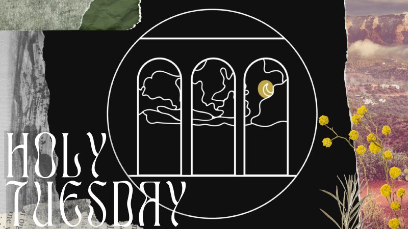 Holy Tuesday | Light & Life Christian Fellowship