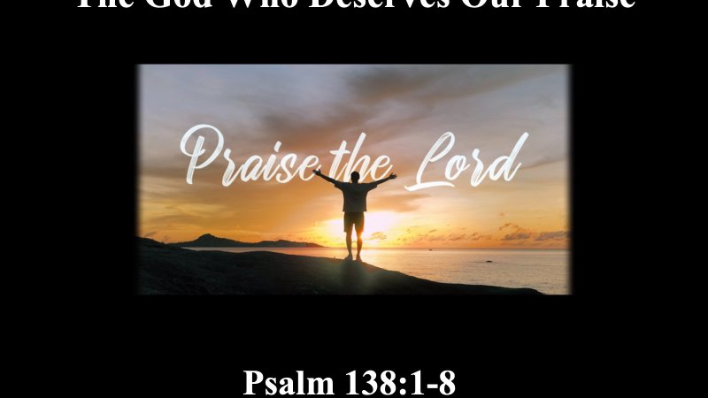 The God Who Deserves Our Praise - Pastor Daniel Lackey | Faith Memorial ...