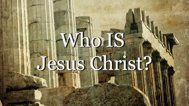 1. Who Is Jesus Christ? | Word By Mail