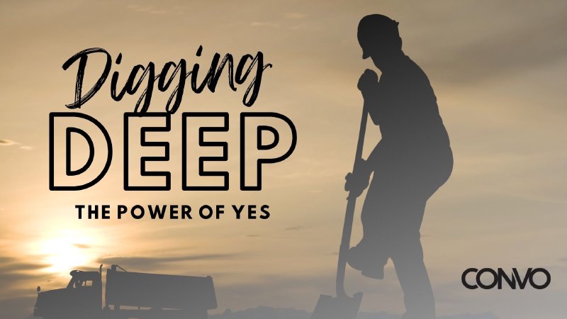 Digging Deep | CONVO Church