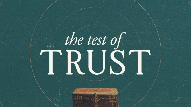 The Test of Trust | The Pentecostals of Richmond