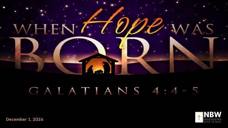 1080. When Hope Was Born | NBW Ministries