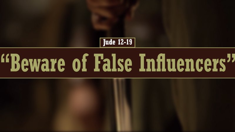 Jude 12-19, Beware of False Influencers | Calvary Chapel Solid Rock