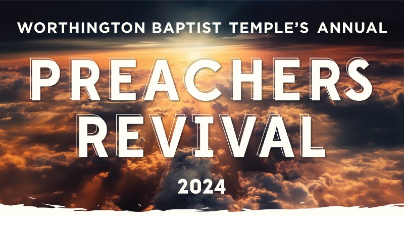 WBT 2024 Preachers Revival - #8 | Worthington Baptist Temple