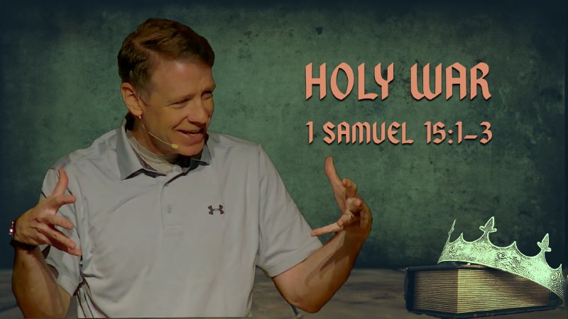 1 Samuel 15:1-3 || Holy War | Eternal Church