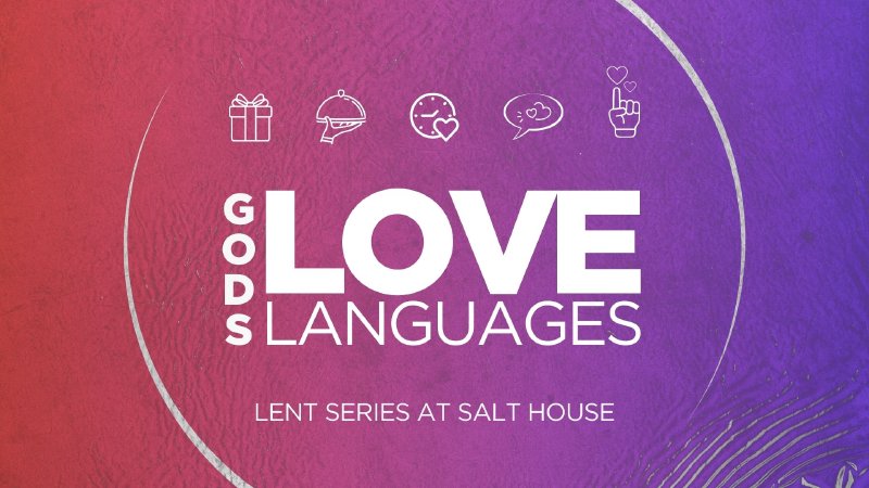 God's Love Languages | Salt House