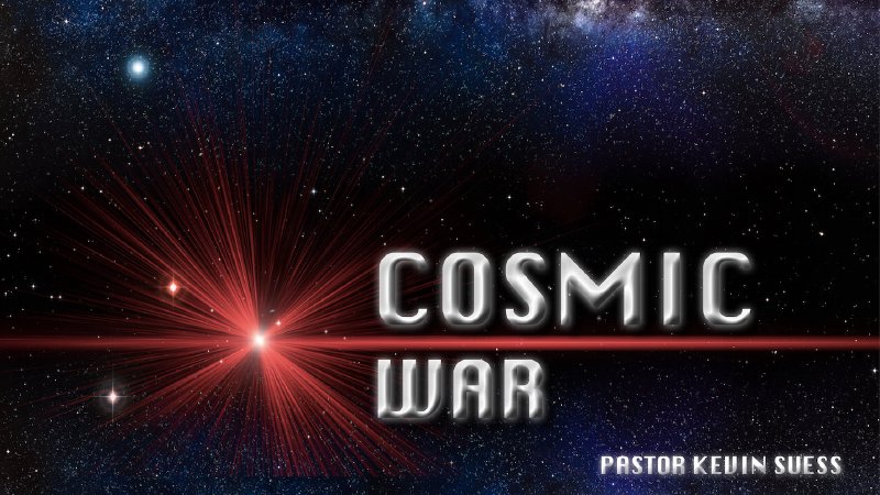 Cosmic War | Faith Community Church Lodi