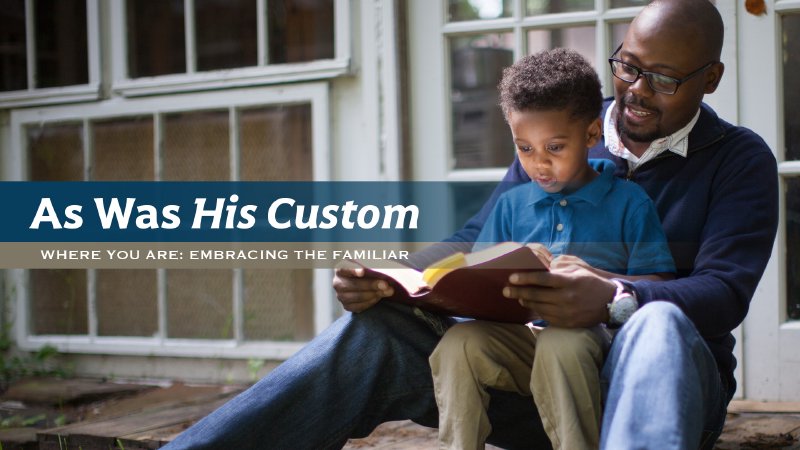 As Was His Custom | Christ Community UMC