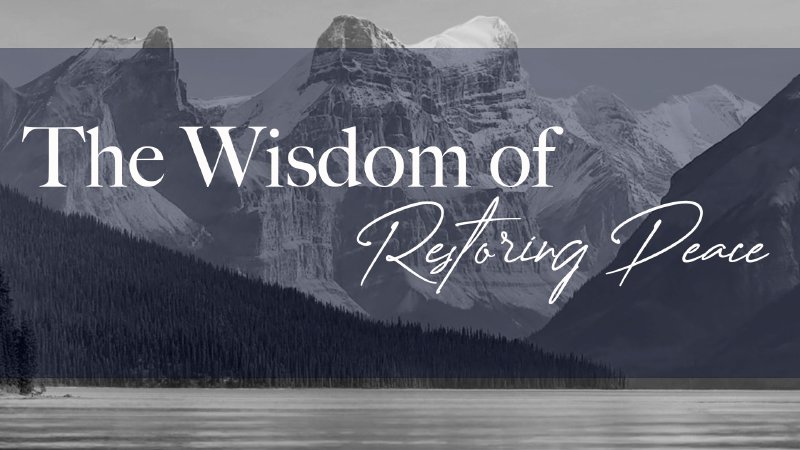 The Wisdom of Restoring Peace | First Pentecostal Church of Pensacola