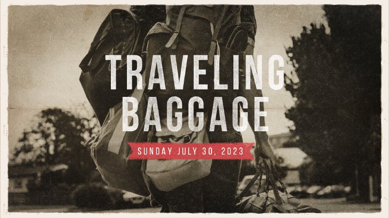 Traveling Baggage Part 1 | Living Waters Christian Fellowship