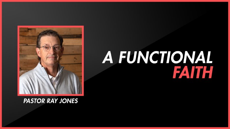 A Functional Faith | Ridgecrest Baptist Church