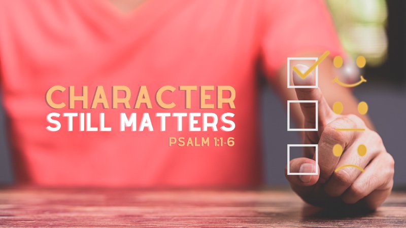 Character Still Matters - 7.31.22 | Kissimmee Christian Church