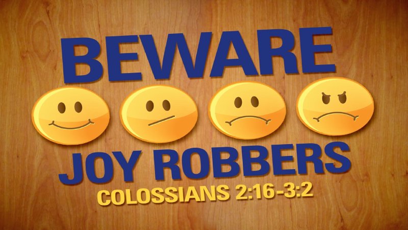 Beware: Joy Robbers | First Redeemer Church