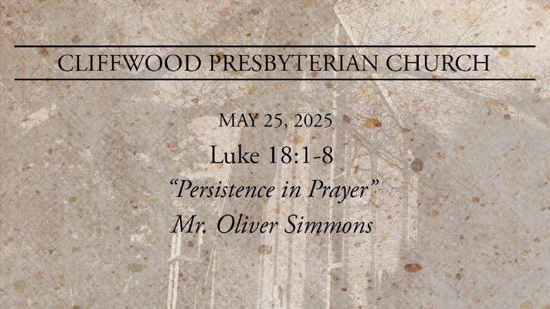 Luke 18:1-8 | Persistence in Prayer | Cliffwood Presbyterian