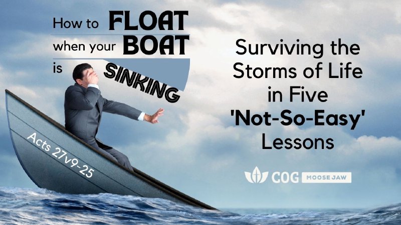 How to Float when your Boat is Sinking | Moose Jaw Church of God Inc.
