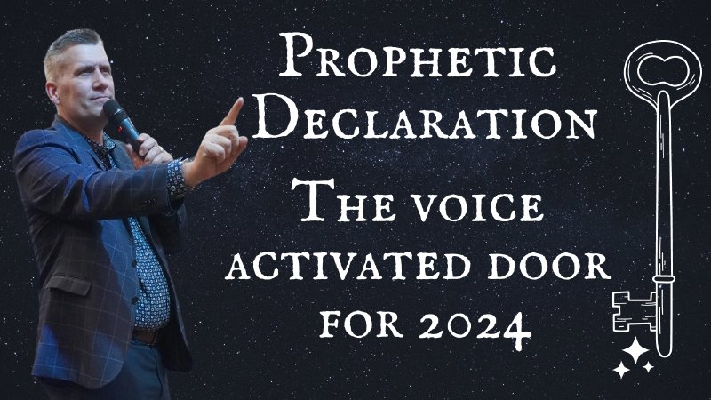 Prophetic Declaration; The Voice Activated Door for 2024 | New Harvest ...
