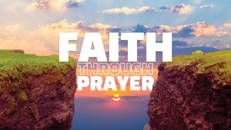 Faith Through Prayer | Kentwood Community Church - Michigan