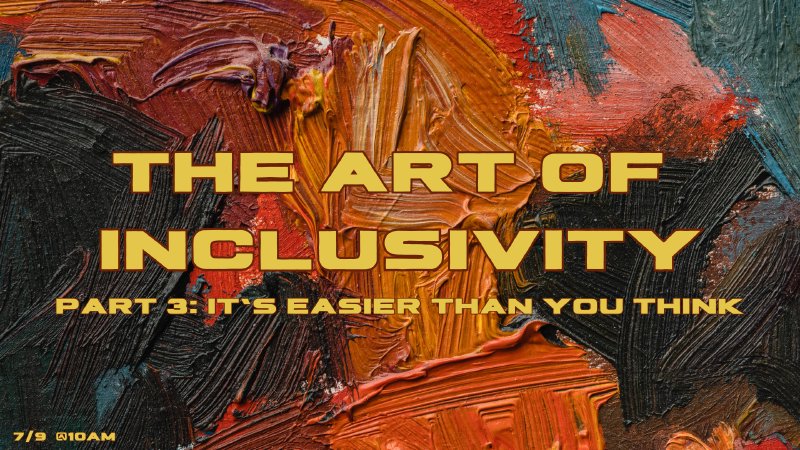 The Art of Inclusivity Part 3 “It’s Easier than you Think ...