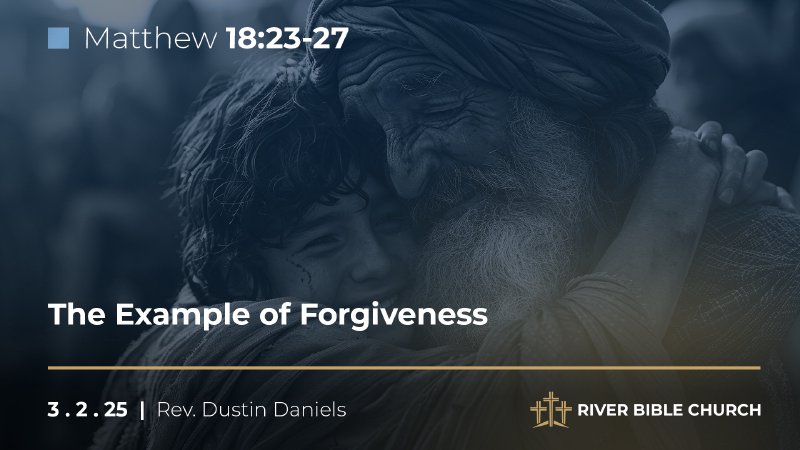 The Example of Forgiveness | River Bible Church
