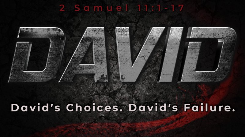 David's Choices. David's Failure. | Cross Brand Cowboy Church